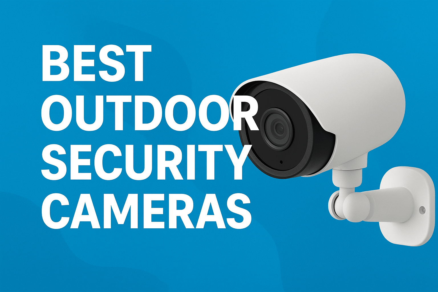 Best Smart Home Outdoor Cameras 2025 – Ultimate Guide & Reviews